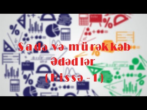 Sadə və Mürəkkəb Ədədlər (ƏBOB & ƏKOB), Riyaziyyat Dərsləri | Hissə-1