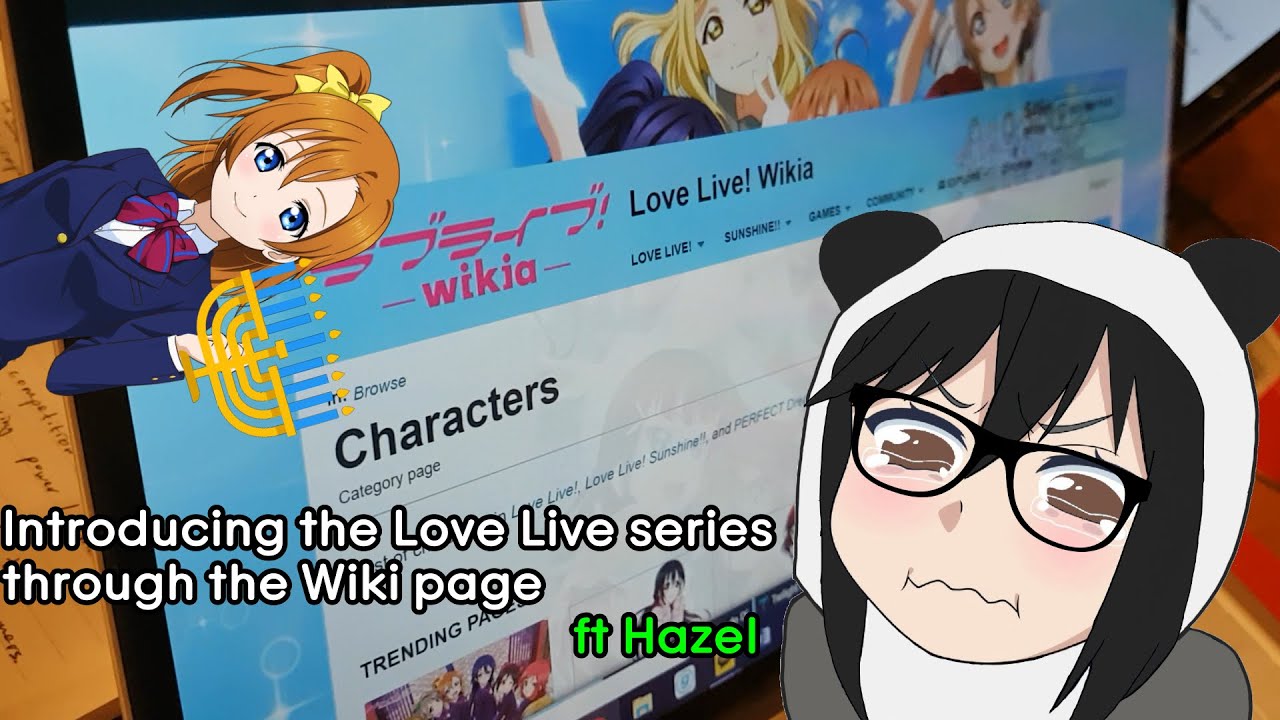 The Newbie Logs | Introducing the Love Live series through the Wiki page ft.Hazel (#18) - YouTube