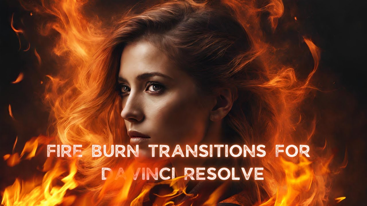 Top 10 Fire Burn Transition for DaVinci Resolve - YouTube
