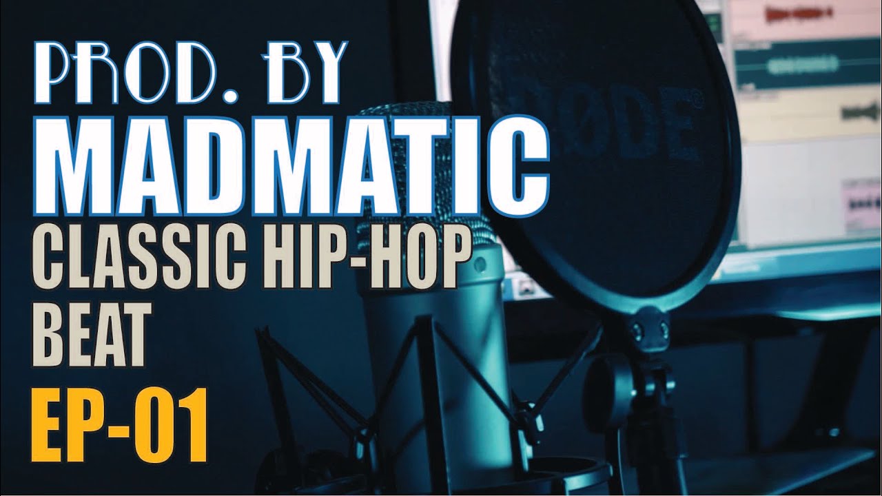PROD. BY MADMATIC - EP. - 01 - CLASSIC HIP-HOP BEAT - YouTube