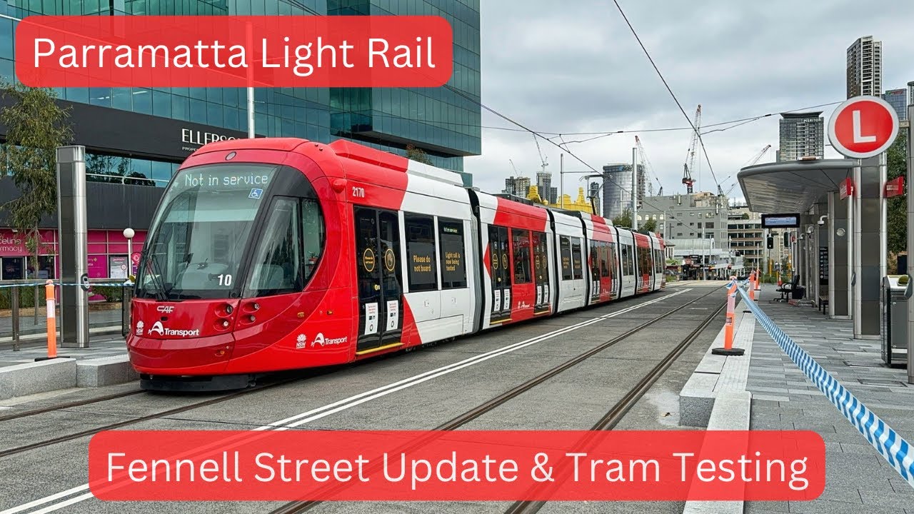 Parramatta Light Rail Vlog 30: Fennell Street Update & Tram Testing ...