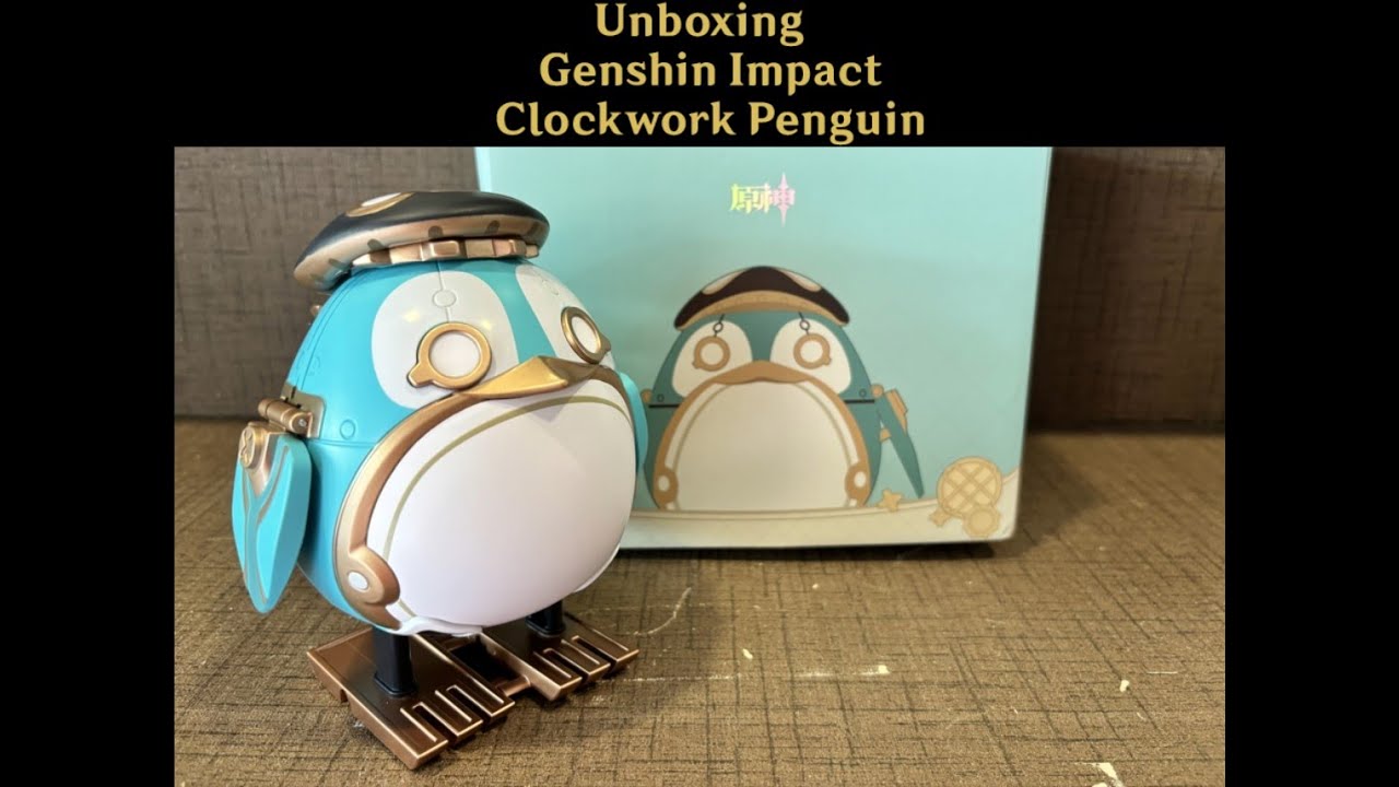 Genshin Impact - Unboxing Clockwork Penguin - YouTube