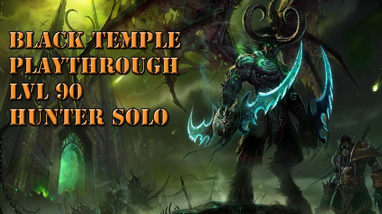 WoW Burning Crusade Raid Playtrough - The Black Temple [HD] - YouTube
