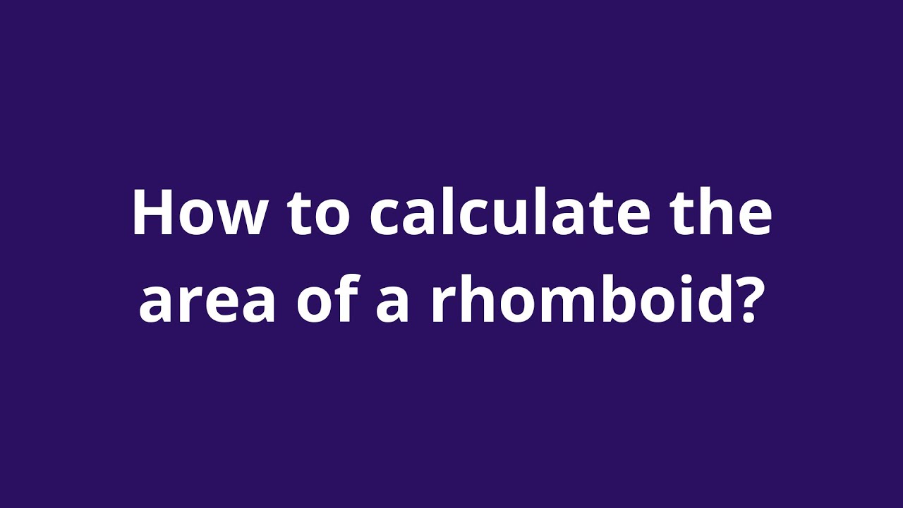 How to calculate the area of a rhomboid? - YouTube