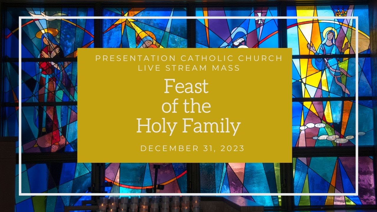 Feast of the Holy Family - December 30/31, 2023 - YouTube