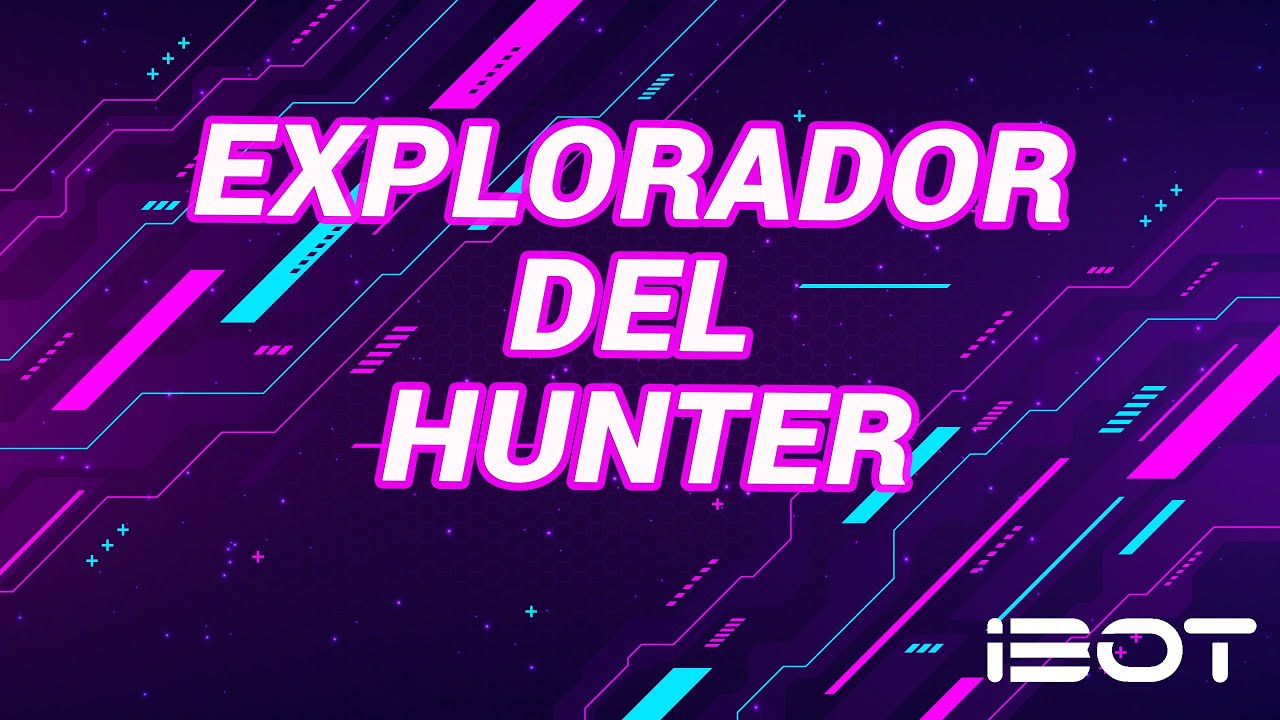 03 Explorador del HUNTER BOT - YouTube