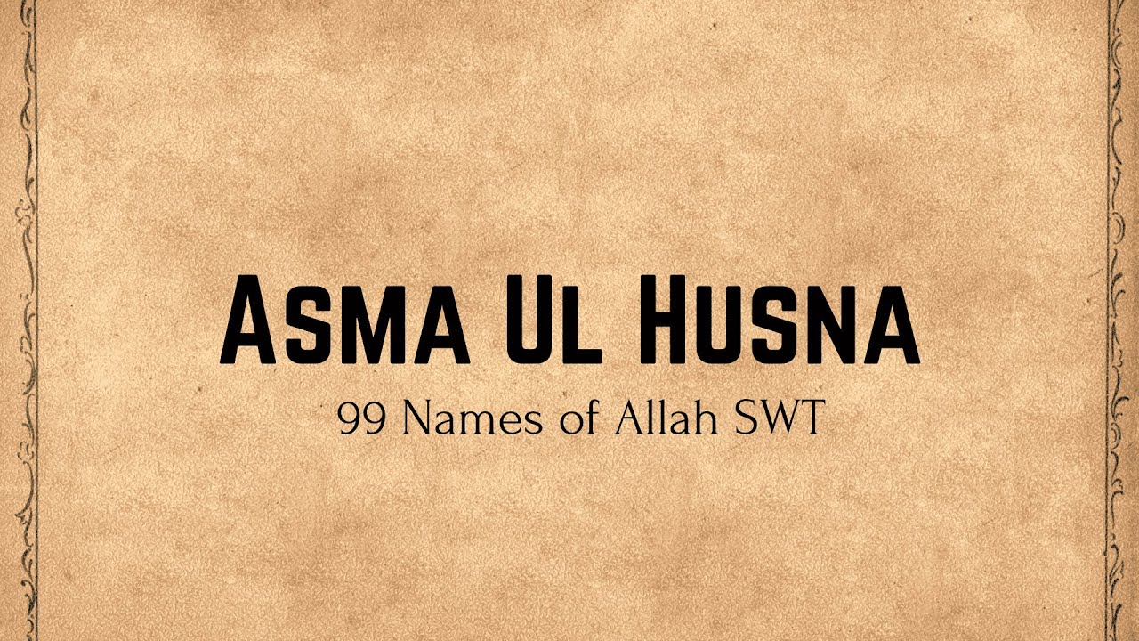 Asma Ul Husna | 99 Names of Allah (SWT) | Beautiful names of Allah with ...