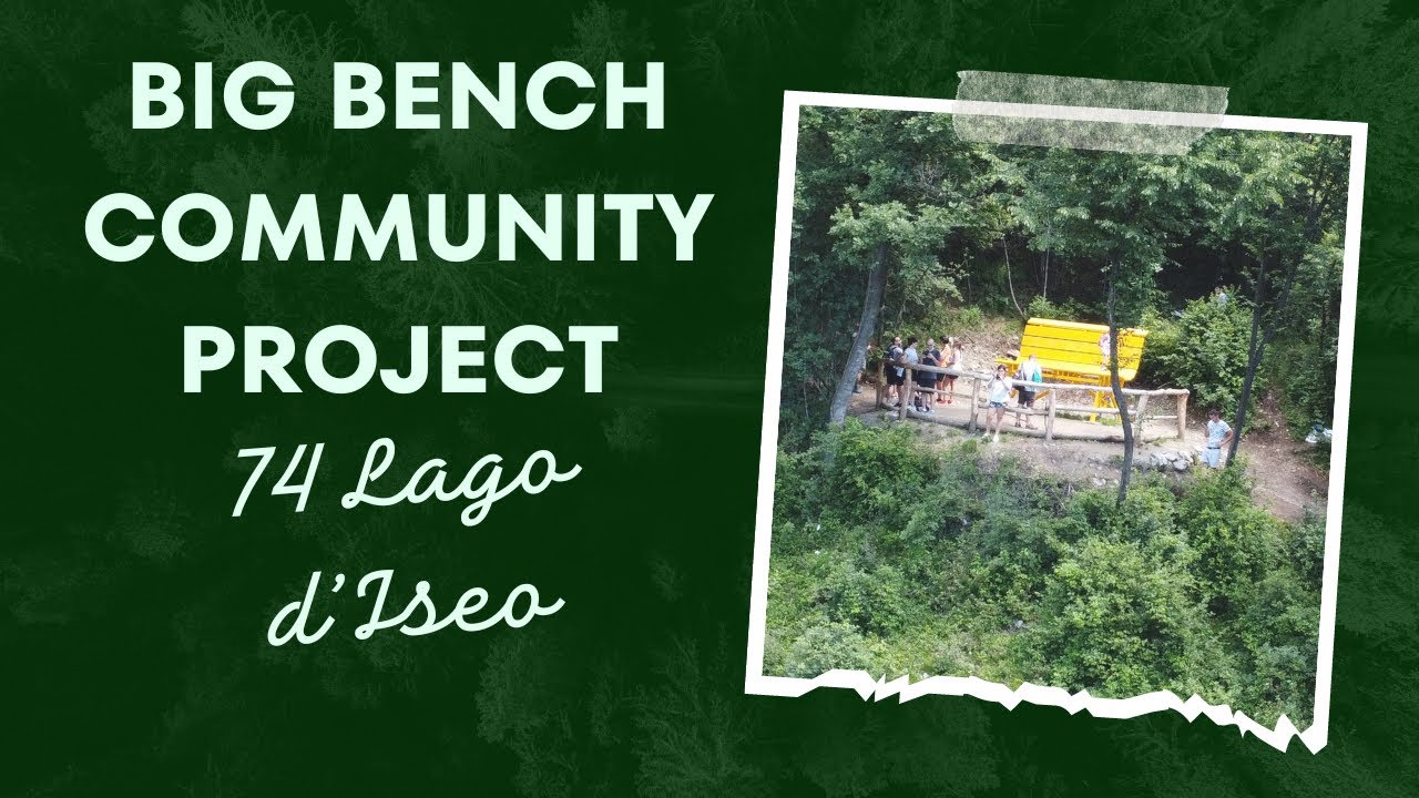BIG BENCH COMMUNITY PROJECT - Panchina Gigante - numero 74 Lago d'Iseo ...