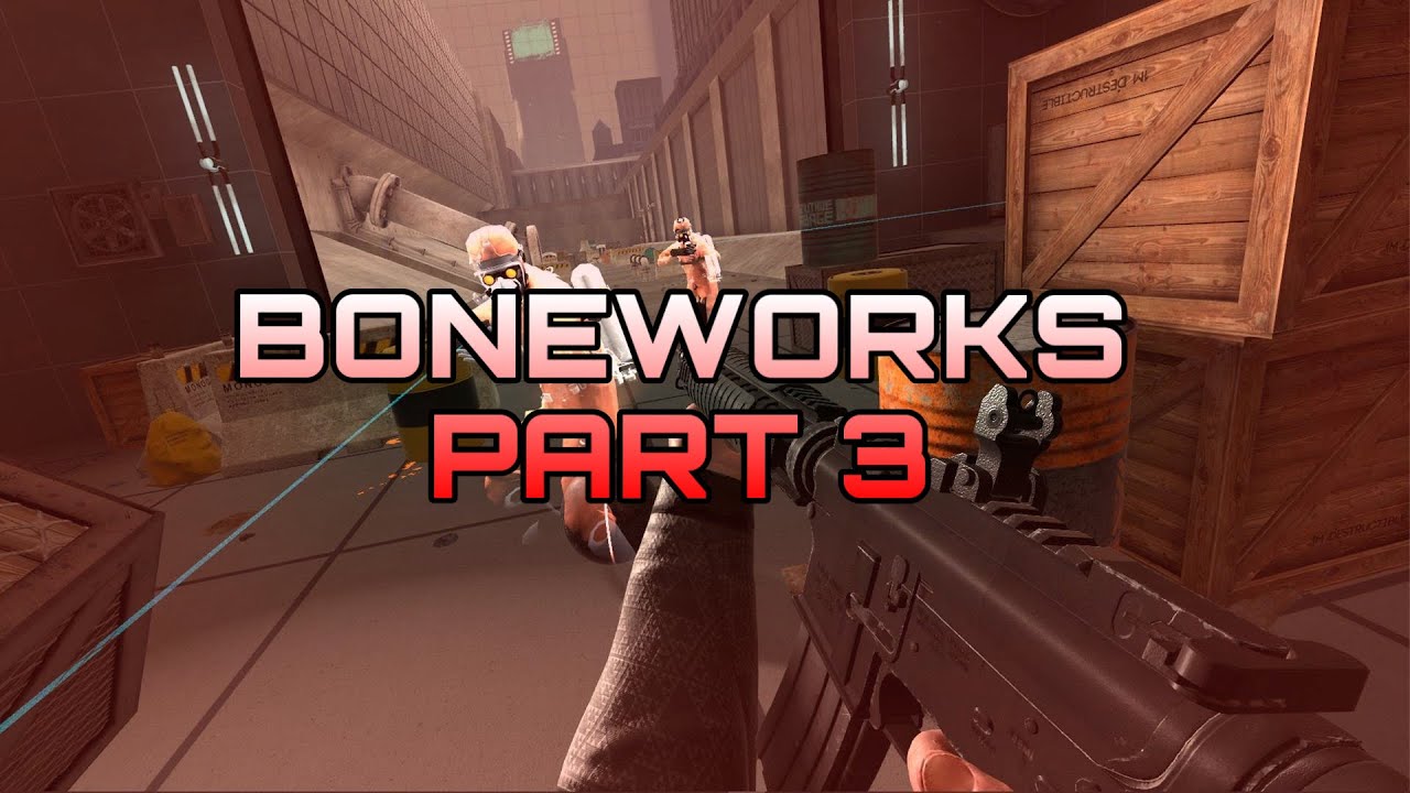 BONEWORKS LIVE (Part 3) - YouTube