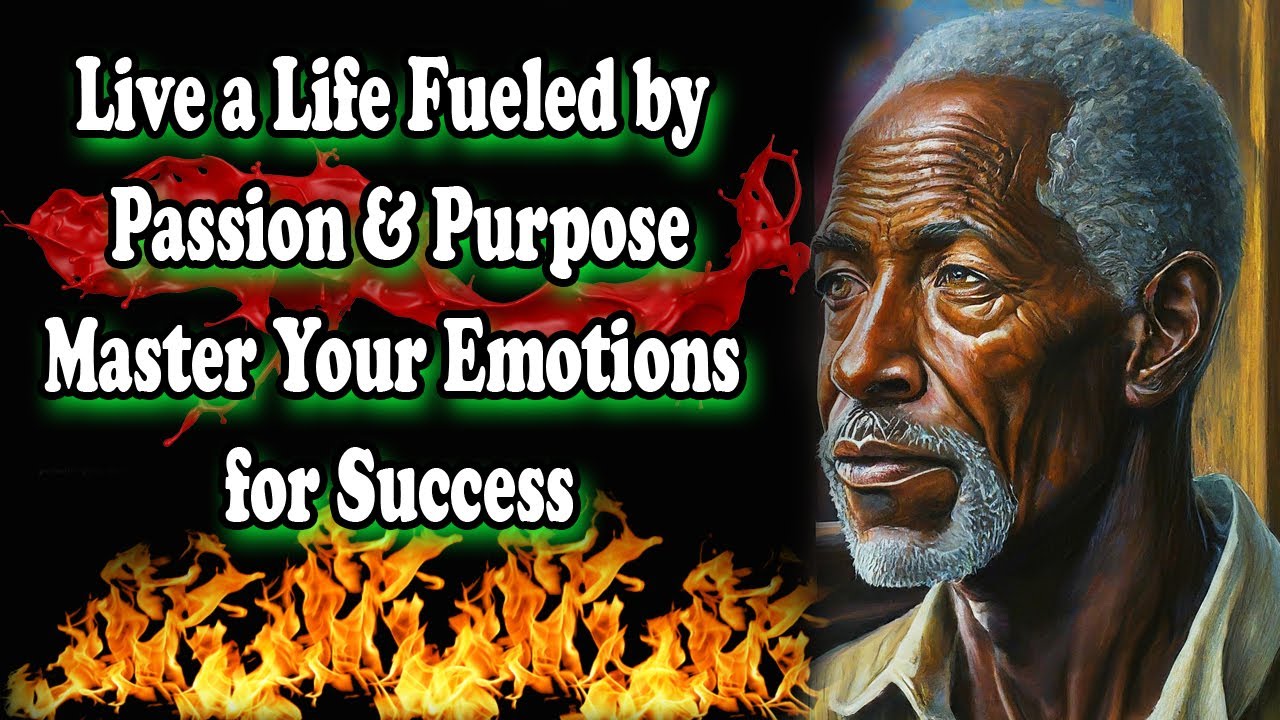 Live a Life Fueled by Passion & Purpose Master Your Emotions for ...