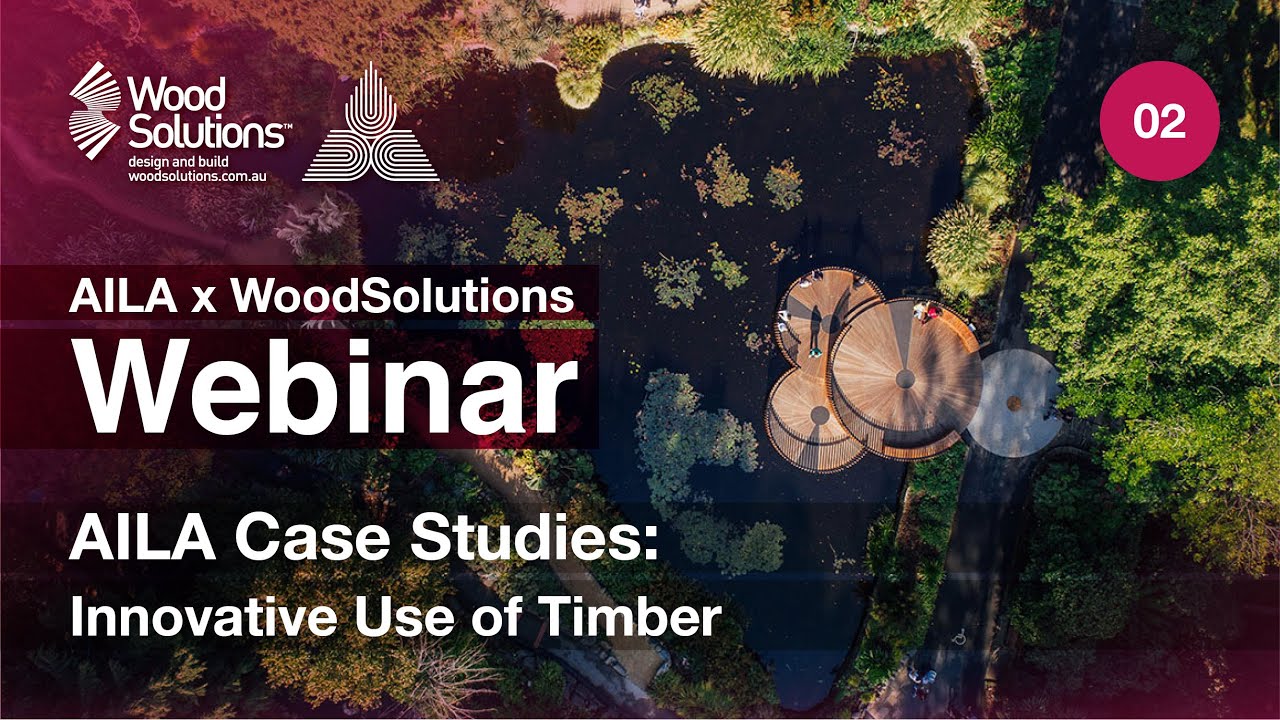 Showcasing the Innovative Use of Timber (AILA x WoodSolutions Webinar 2) - YouTube