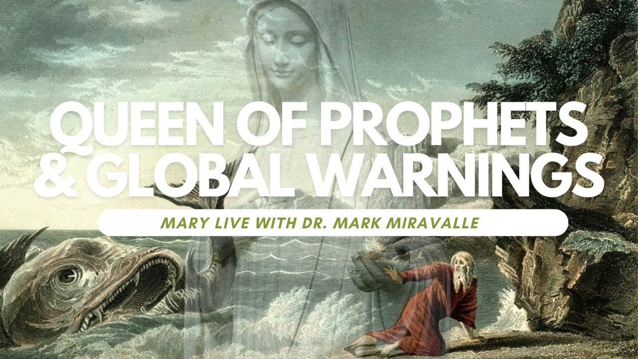 Queen of Prophets and Global Warnings - Mary Live with Dr. Mark ...