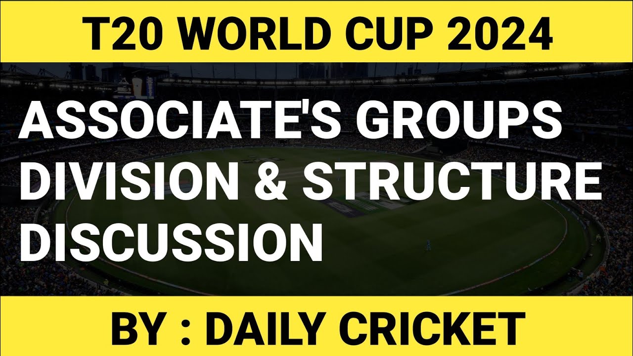 Structure Of T20 World Cup 2024 | Associate Groups Division | Daily ...