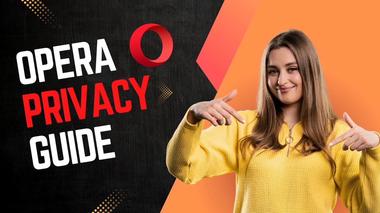 Opera Browser Ultimate Privacy Guide | Under 3 Minutes - YouTube