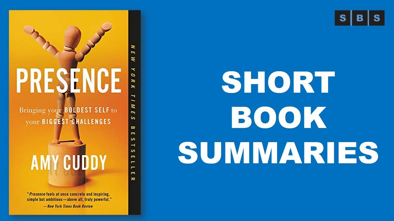 Short Book Summary of Presence Bringing Your Boldest Self to Your ...