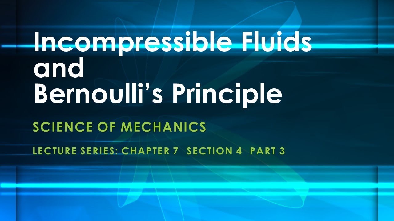 Incompressible Fluids and Bernoulli’s Principle – Science of Mechanics ...