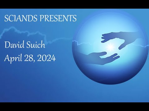 SCIANDS presents NDE researcher, David Suich - April 28, 2024 - YouTube