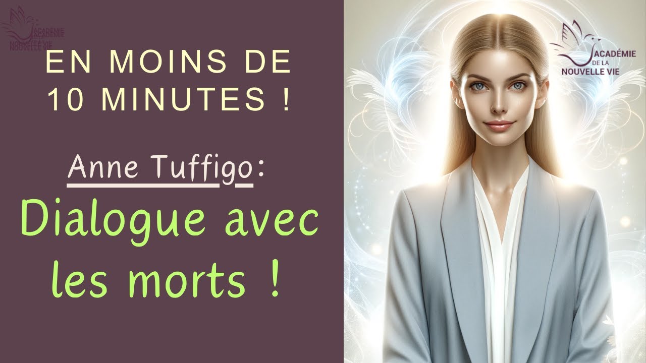 Anne Tuffigo : Dialogue avec les Morts – Le Parcours Étonnant d'une ...