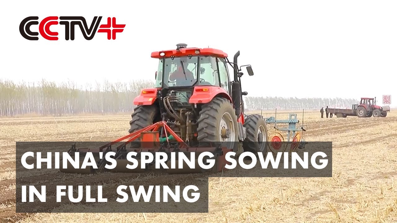 China's Spring Sowing in Full Swing, with Mechanized Farming Advanced ...
