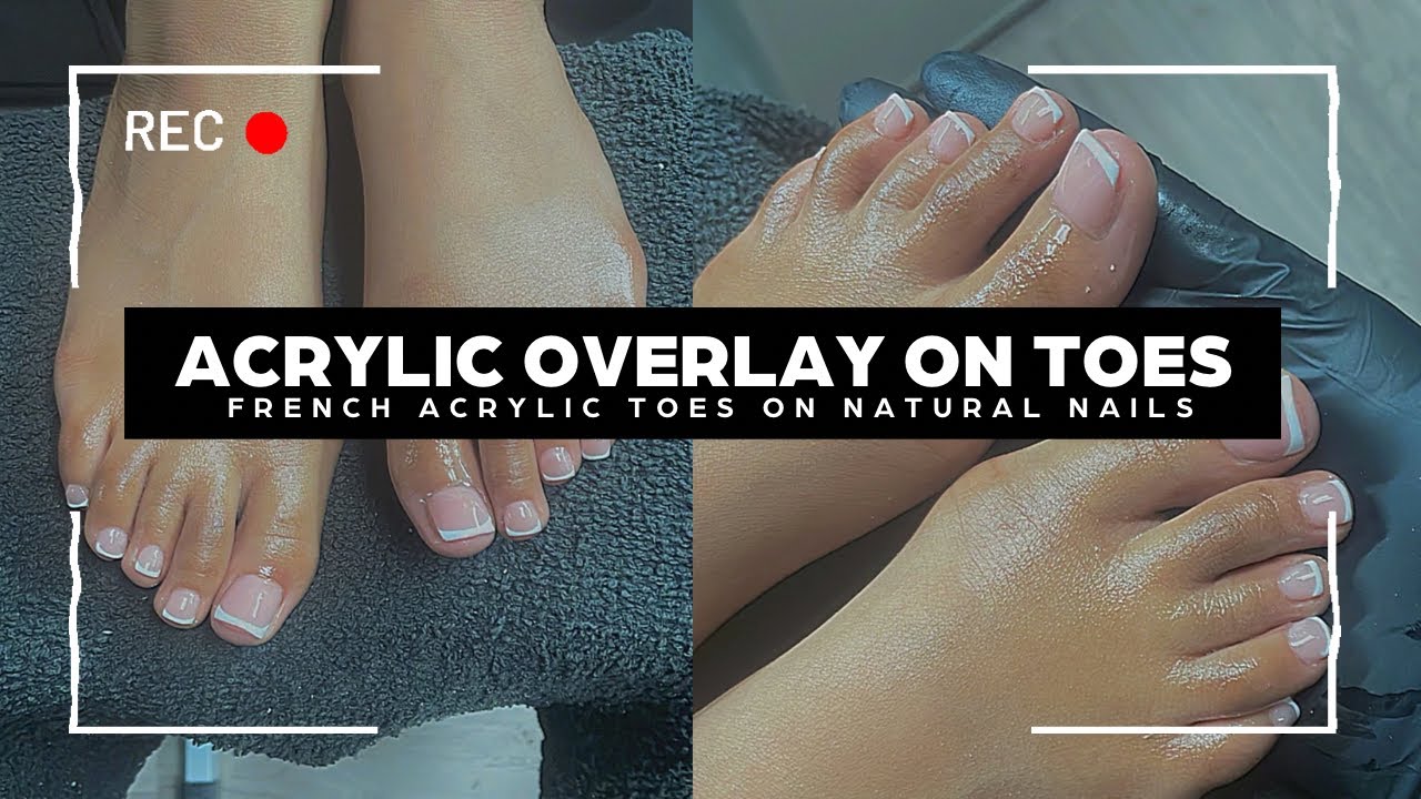 Acrylic overlay on toes | French acrylic toes on natural nails no tips ...
