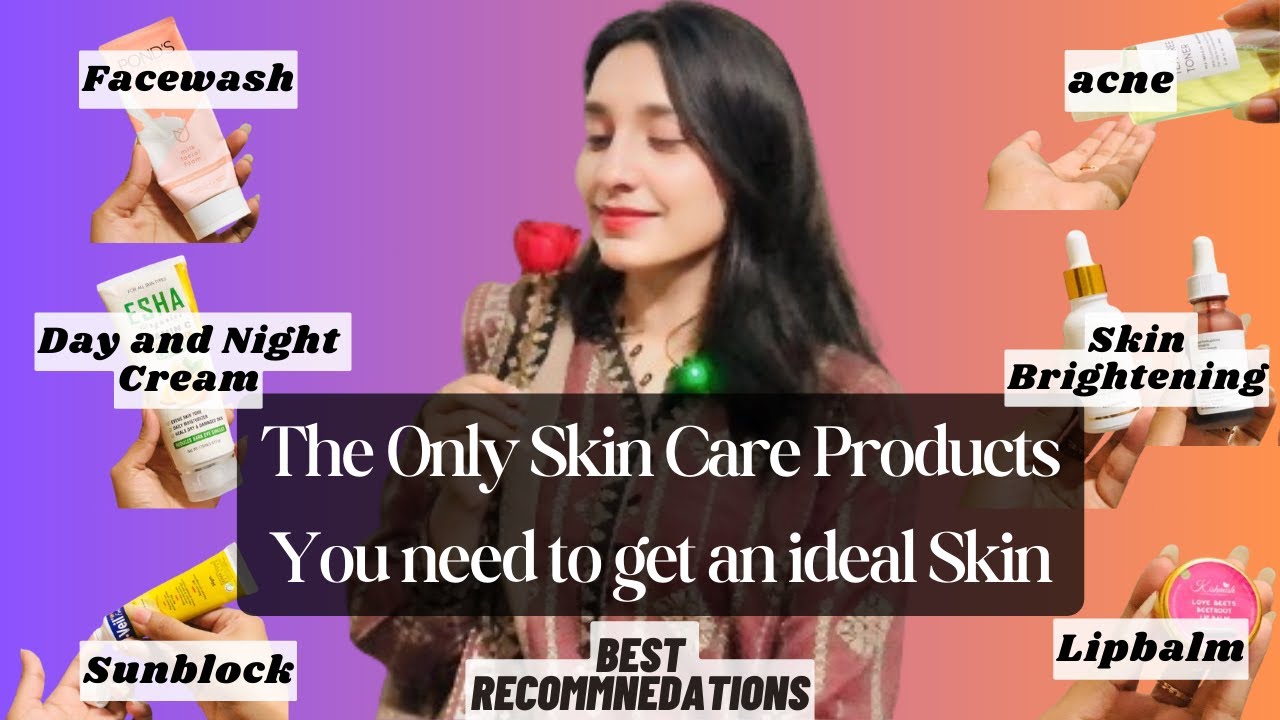 THE SKINCARE PRODUCTS YOU NEED TO GET AN IDEAL SKIN #skincare # ...