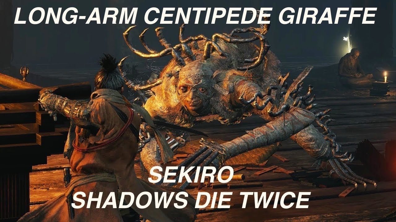 Sekiro Shadows Die Twice – Long Arm Centipede Giraffe Boss Fight ...