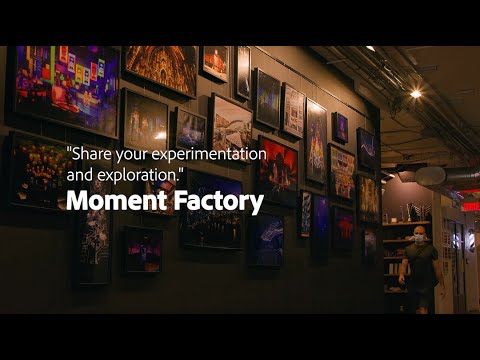 Share Your Experimentation and Exploration with Moment Factory ...
