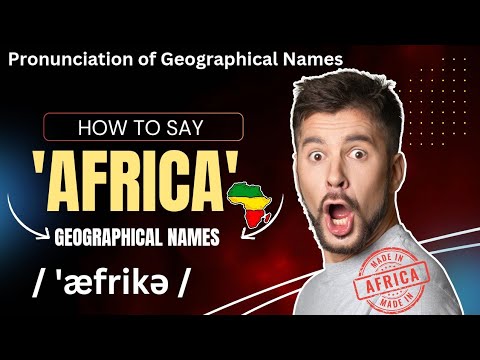 Africa | How to Say Africa | Pronunciation of Africa | Geographical ...