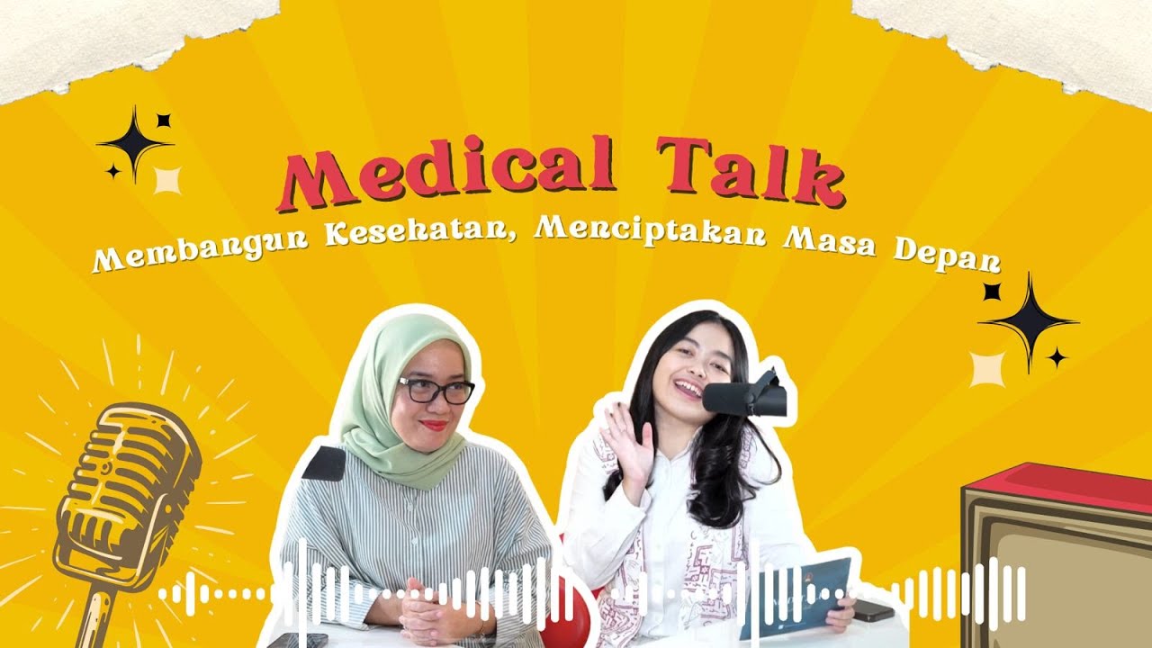 MED-TALK PODCAST | Pelayanan Kesehatan Mental Inklusif & Berkualitas, Menuju Indonesia Emas 2045 ...