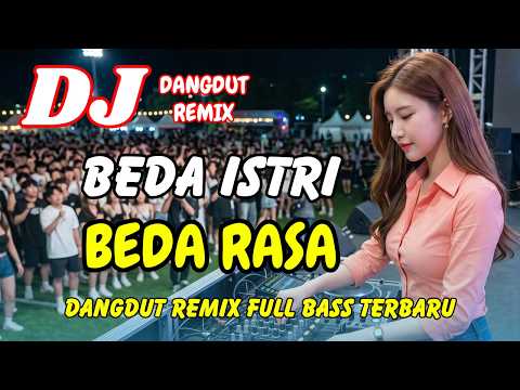 DJ Beda Istri Beda Rasa 😍 Dangdut Remix Terbaru 2026 – Lagu Viral TikTok Full Bass | DJ X PRO