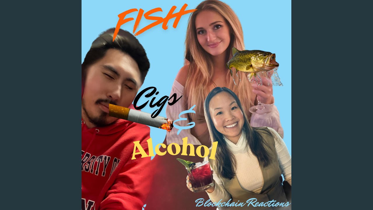 Fish, Cigs & Alcohol - YouTube