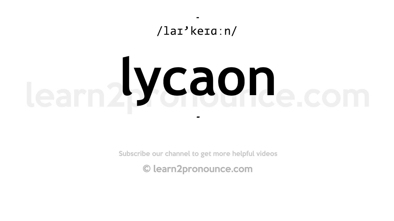 How to pronounce Lycaon | English pronunciation - YouTube