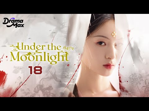 【Multi-sub】Under the Moonlight EP18 | Hu Bing Qing, Zhai Zi Lu, He Peng | 锦囊妙录 | Drama Max