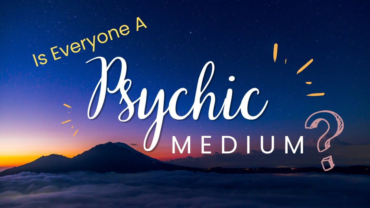 Unveiling The Mystery Behind Mediumship & Psychic Abilities: Soul ...