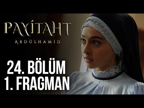 Payitaht Abdülhamid 24.Bölüm 1.Fragman