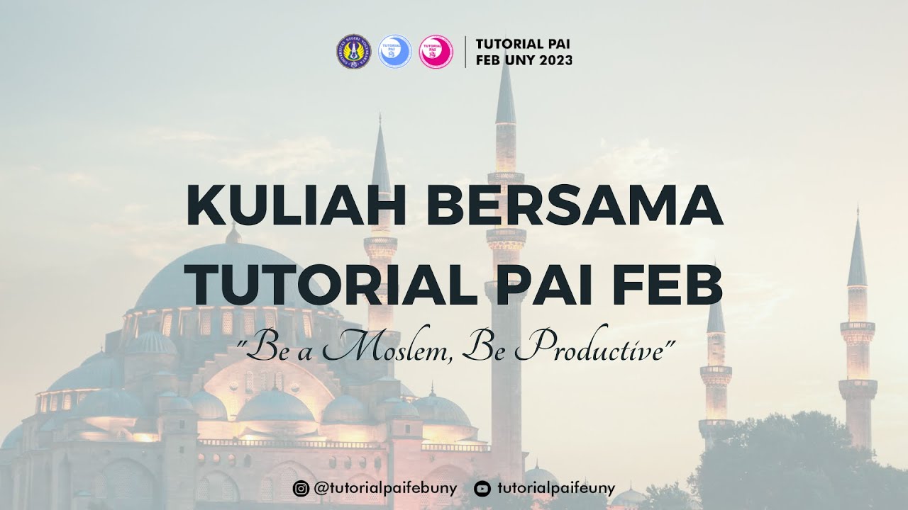 Kuliah Bersama Tutorial PAI FEB "Be a Moslem Be Productive" - YouTube