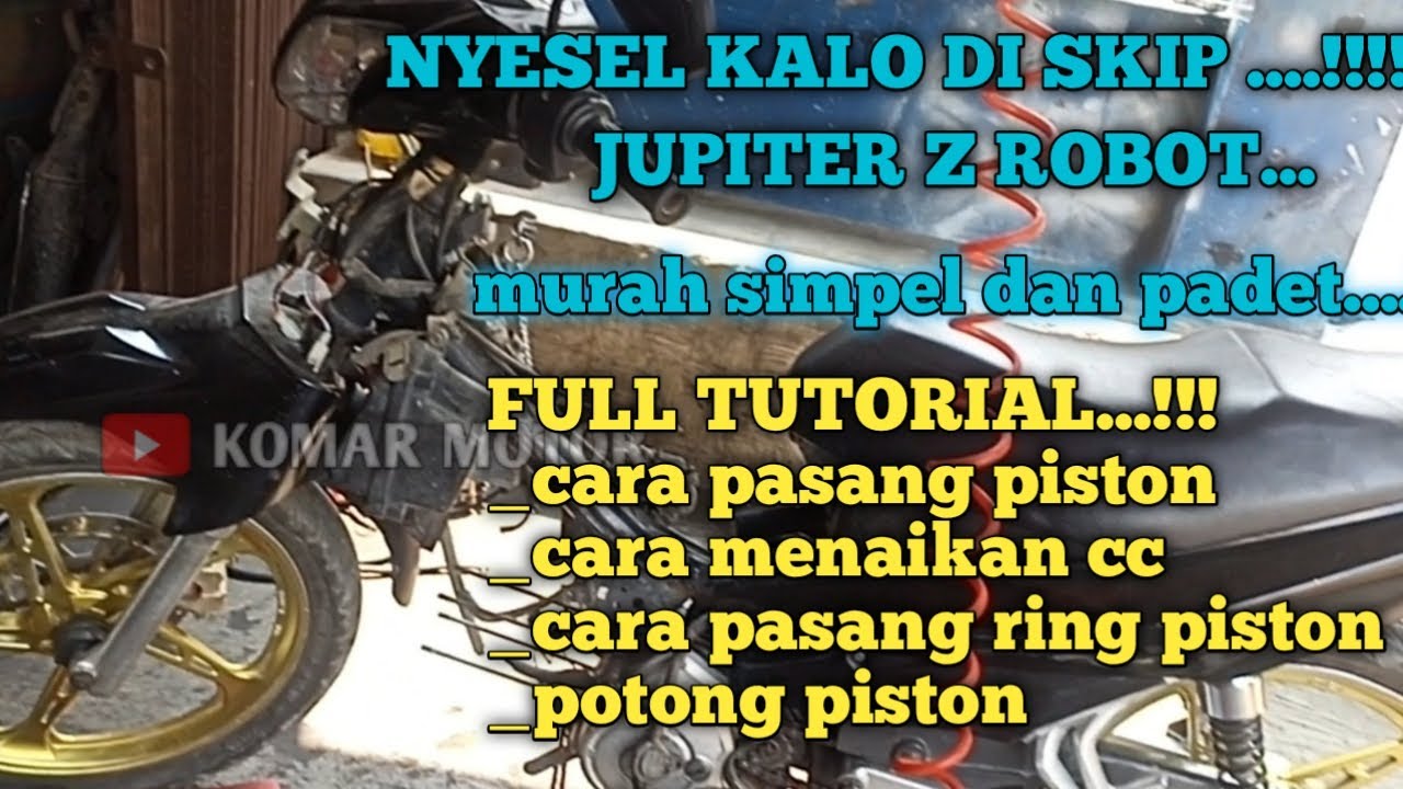 CARA UPGRADE JUPITER Z ROBOT MENJADI 120CC cara mudah dan simpel - YouTube