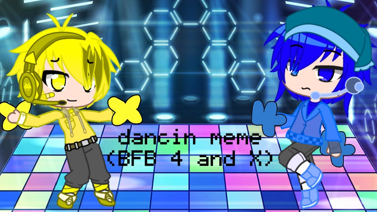 Dancin' meme | Gacha Club | BFB - 4 and X - YouTube