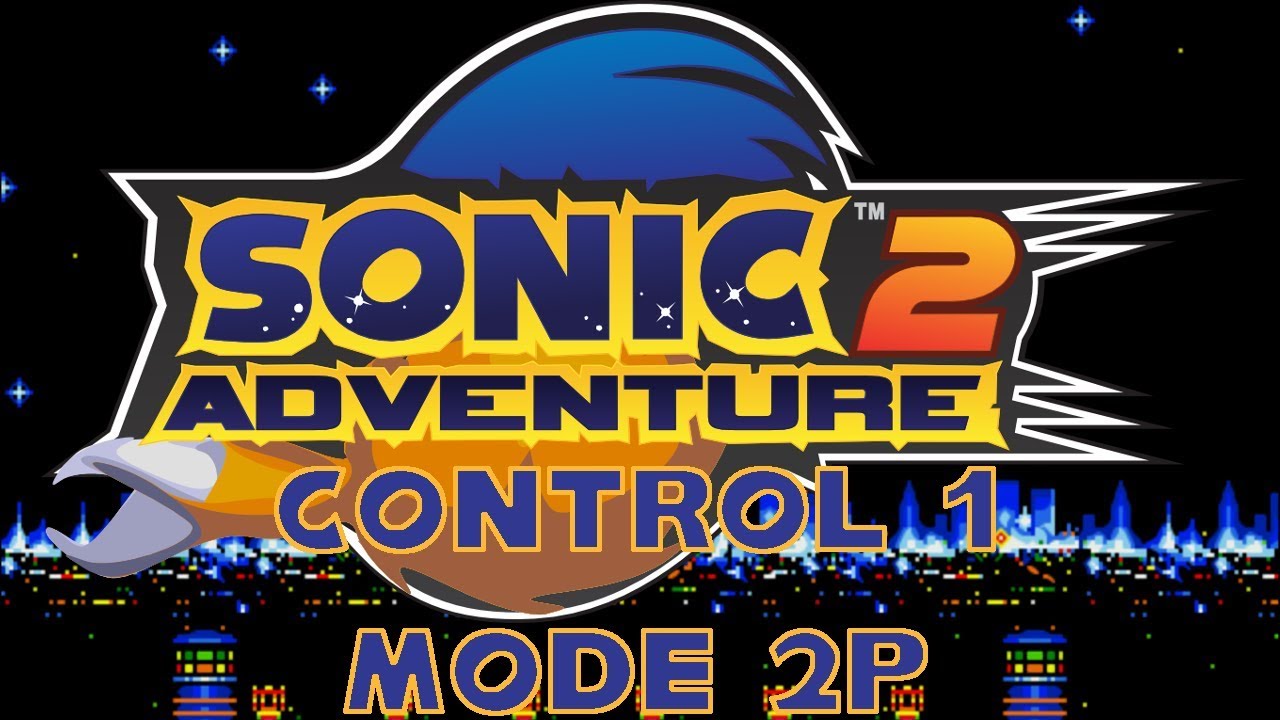 Let's play Sonic 2 Adventure Control 1 avec MarioandOlimar - YouTube