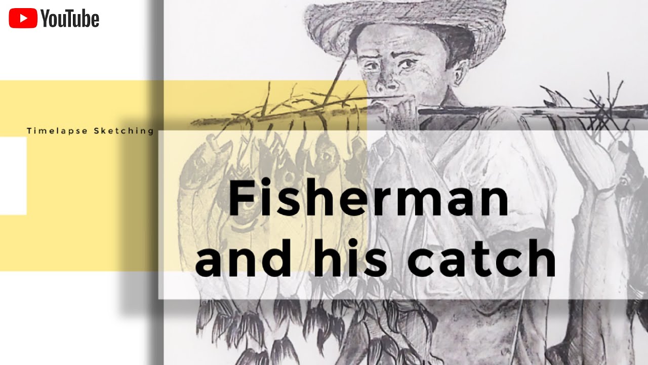 Fisherman & His Catch | Pencil Sketch Timelapse - YouTube