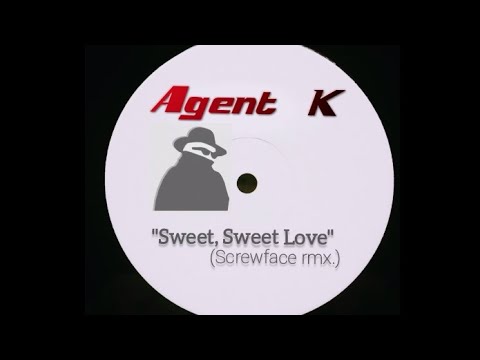 "Sweet, Sweet Love" - Agent K (Screwface rmx.) - YouTube