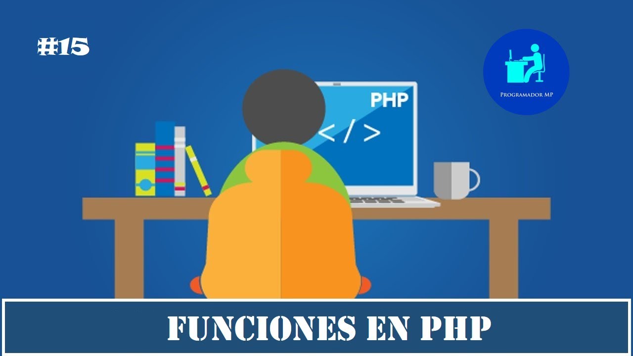 15.Programación en PHP | Funciones | Programador MP - YouTube
