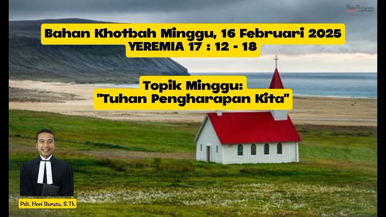 YEREMIA 17 : 12 - 18 || Bahan Khotbah Minggu, 16 Februari 2025 - YouTube