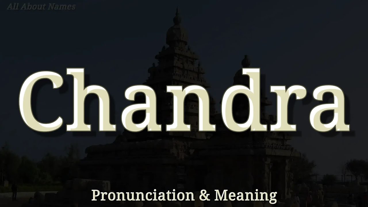 Chandra - Pronunciation and Meaning - YouTube