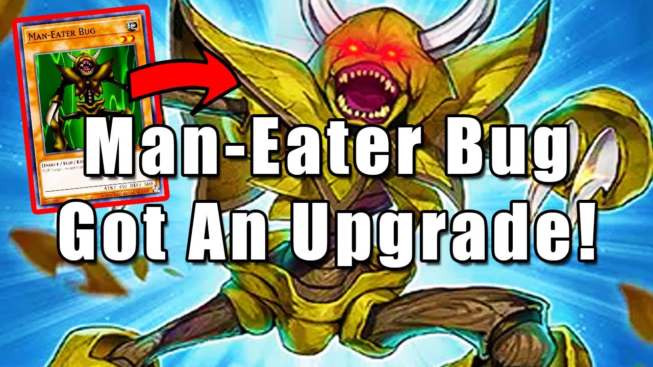 Man-Eater Bug Got An Upgrade! | Yu-Gi-Oh! - YouTube