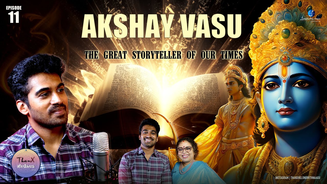 Akshay Vasu | Storyteller of our Times| Thanx Helona with Naagu ...