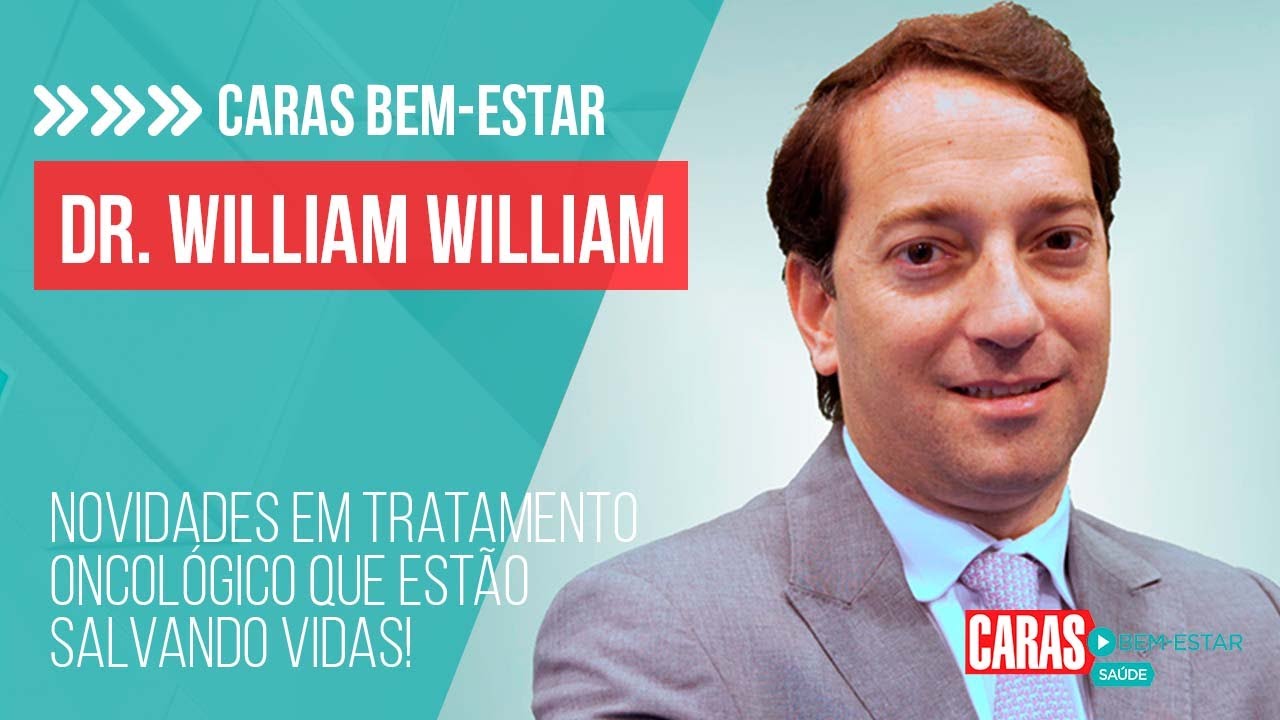 TRATAMENTO ONCOLÓGICO: DR. WILLIAM WILLIAM FALA DAS ÚLTIMAS NOVIDADES ...