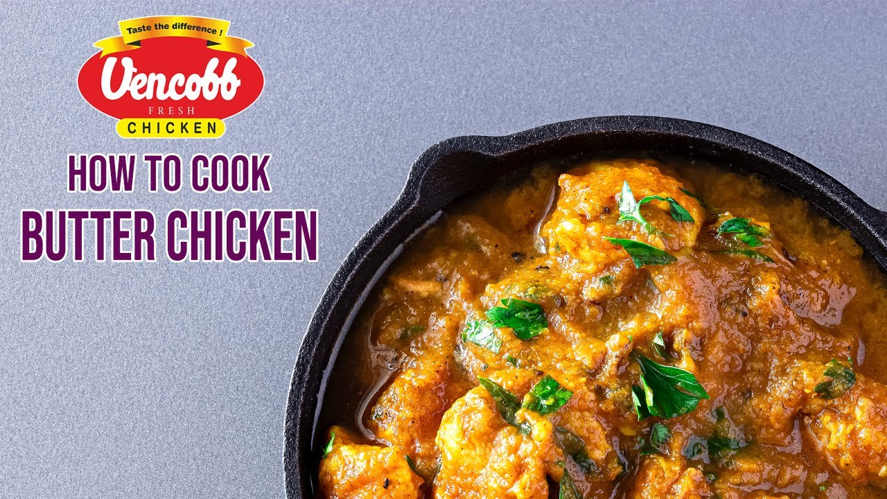 Butter Chicken Recipe - Vencobb Chicken - YouTube