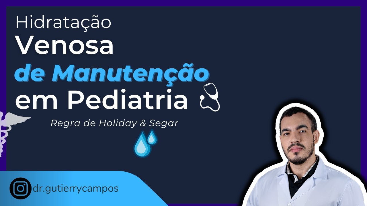 Como calcular Hidratação Venosa de Manutenção em Pediatria de forma ...