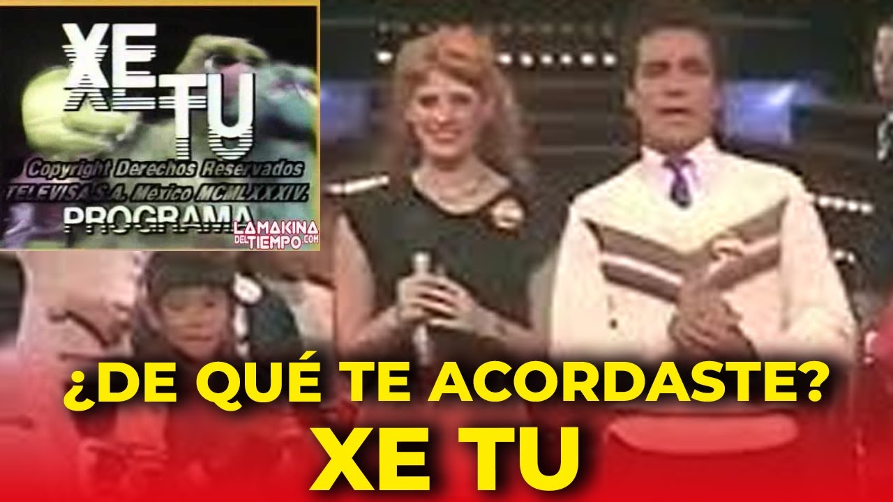 "Revive los Momentos Icónicos de XE-TU: Las Mejores Actuaciones ...